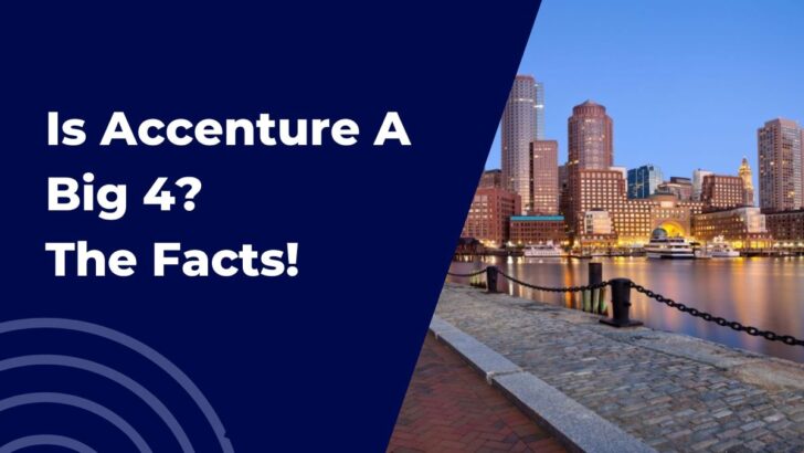 Is Accenture a Big 4? 3 Facts