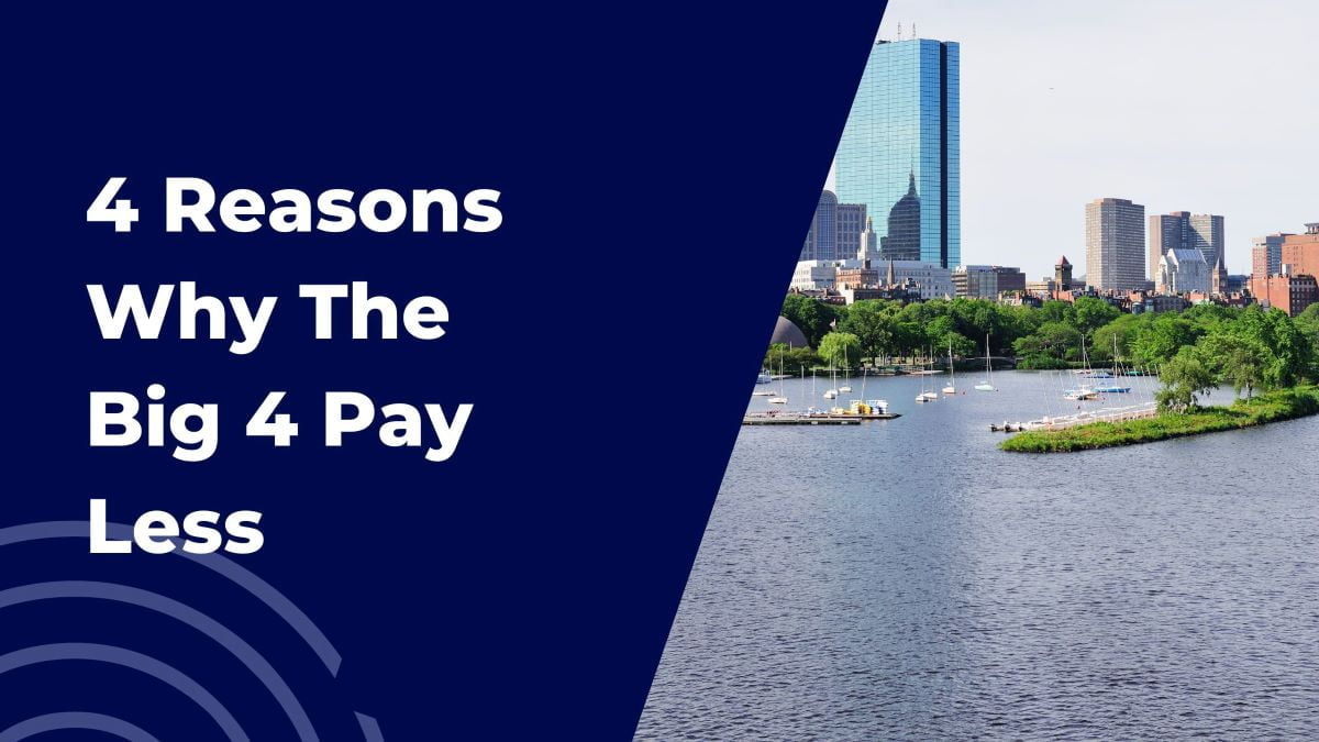4 Reasons Why The Big 4 Pay Less - The Cambridge Consultant